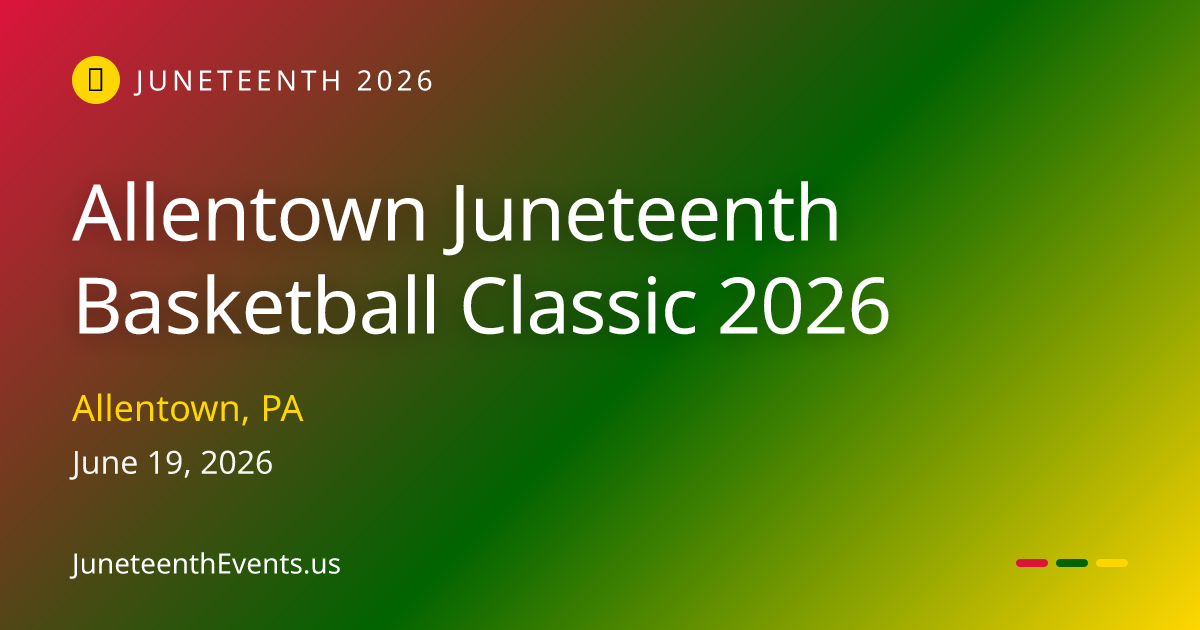 Allentown Juneteenth Basketball Classic 2026 — Allentown, PA