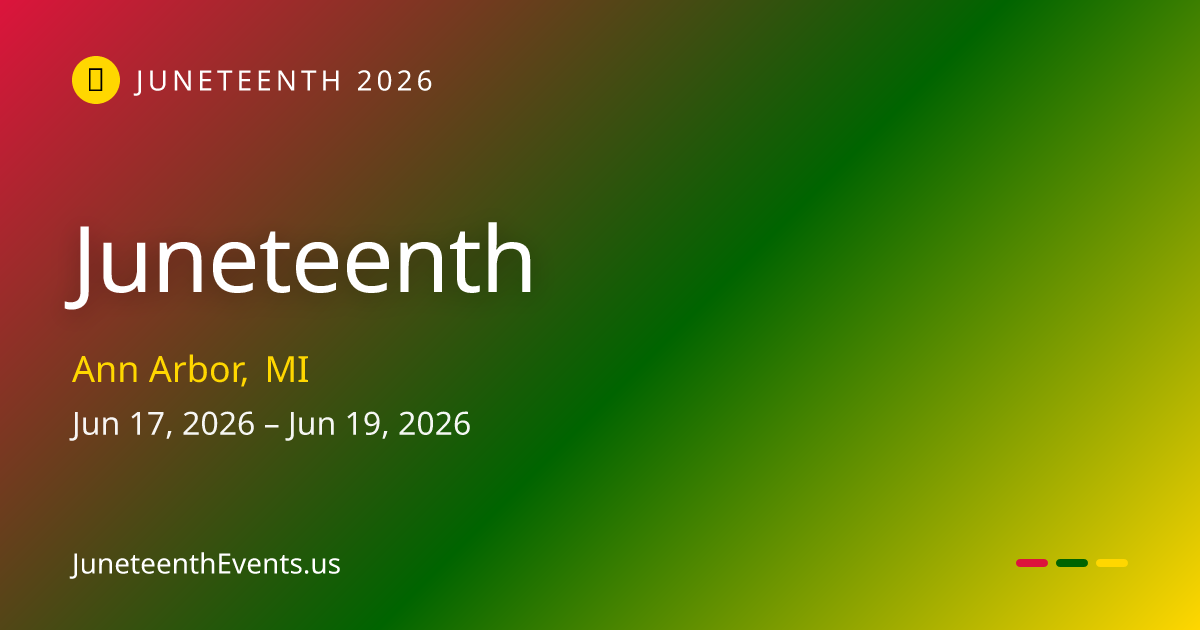 Juneteenth — Ann Arbor, MI