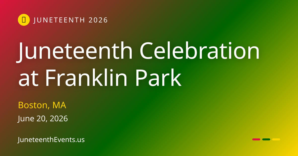Juneteenth Celebration at Franklin Park — Boston, MA