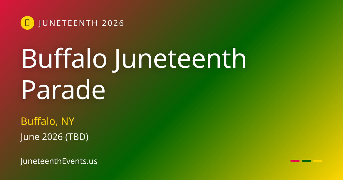Buffalo Juneteenth Parade — Buffalo, NY | Juneteenth 2026