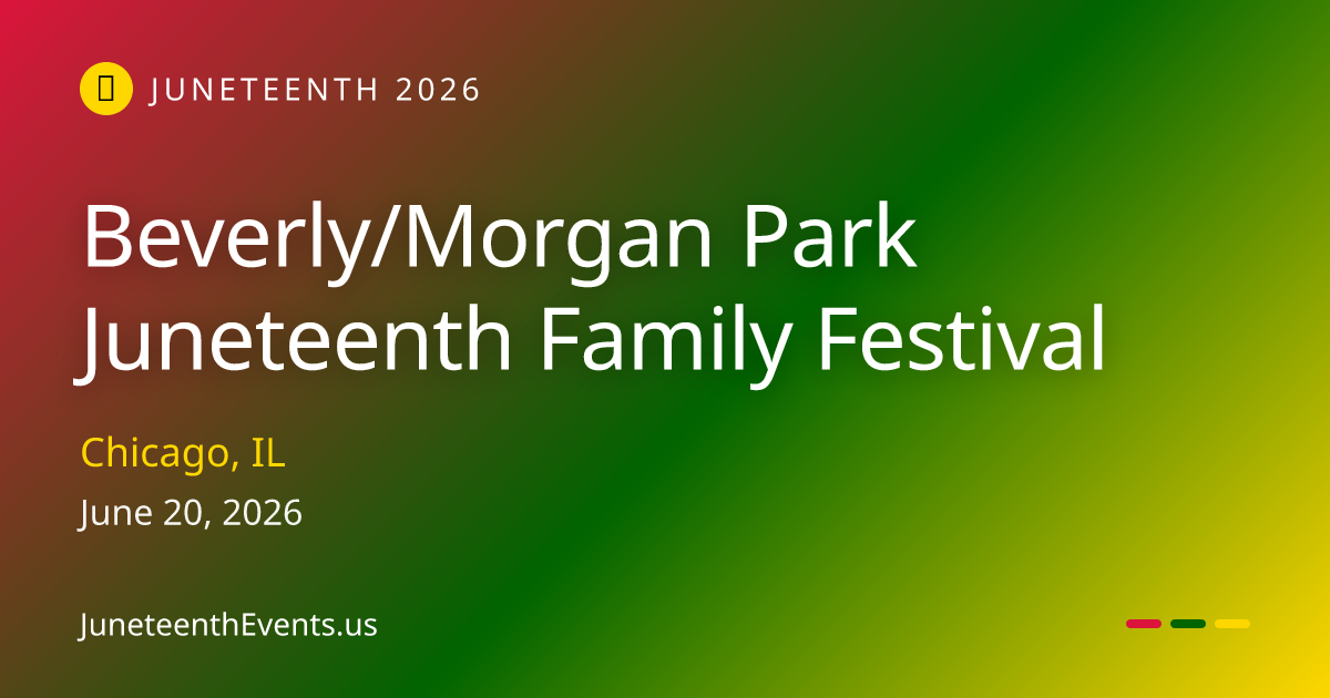 Beverly/Morgan Park Juneteenth Family Festival — Chicago, IL