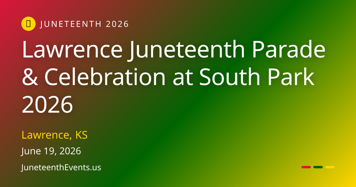 Lawrence Juneteenth Parade & Celebration at South Park 2026