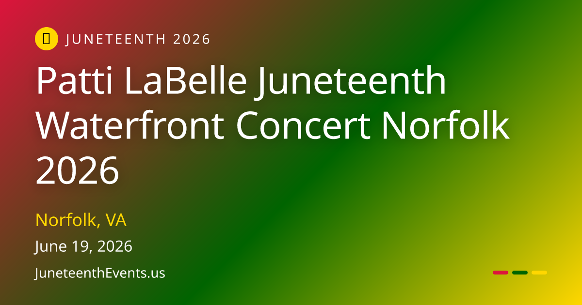 Patti LaBelle Juneteenth Waterfront Concert Norfolk 2026