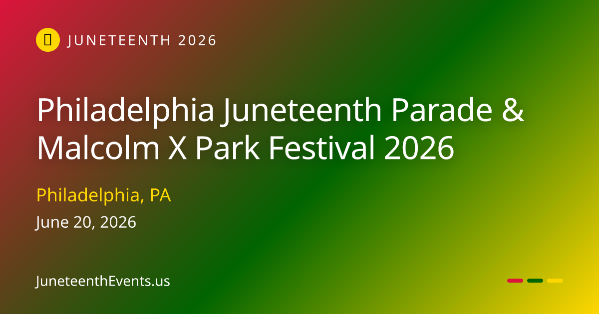 Philadelphia Juneteenth Parade & Malcolm X Park Festival 2026