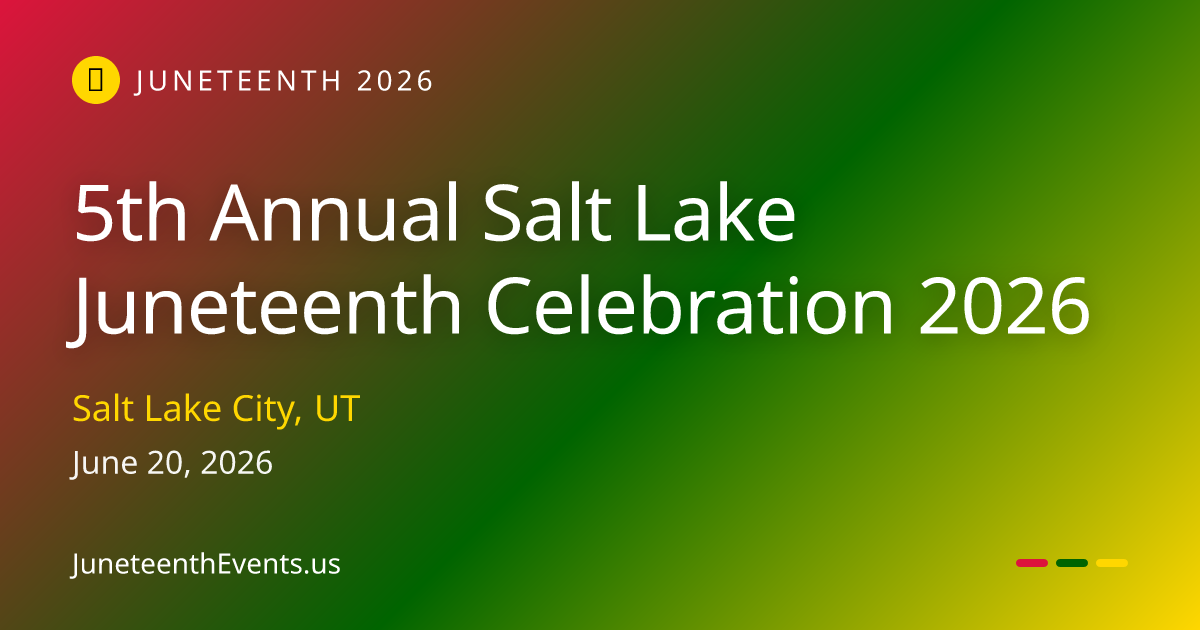 5th Annual Salt Lake Juneteenth Celebration 2026