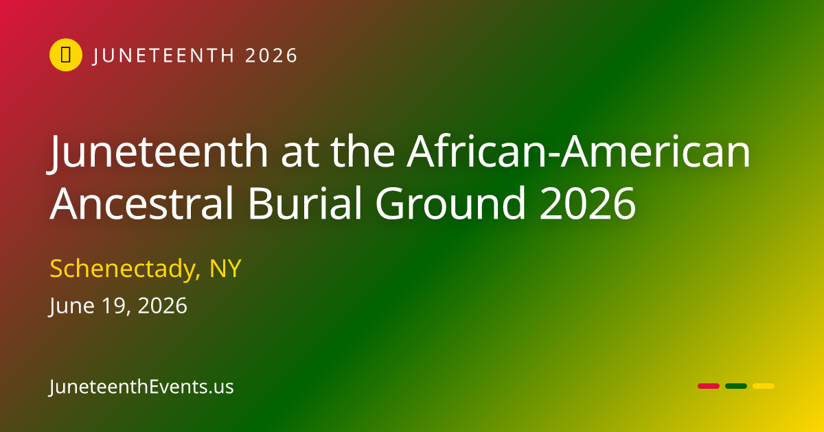 Juneteenth at the African-American Ancestral Burial Ground 2026